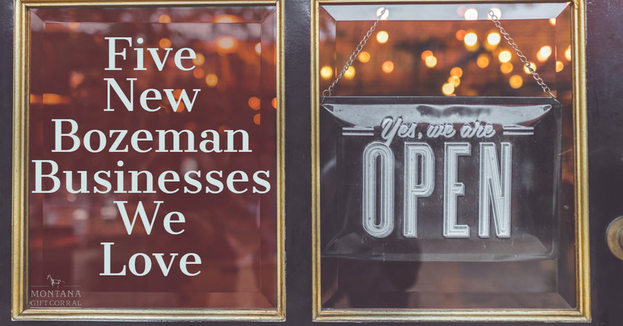 New Bozeman Businesses We Love – Montana Gift Corral