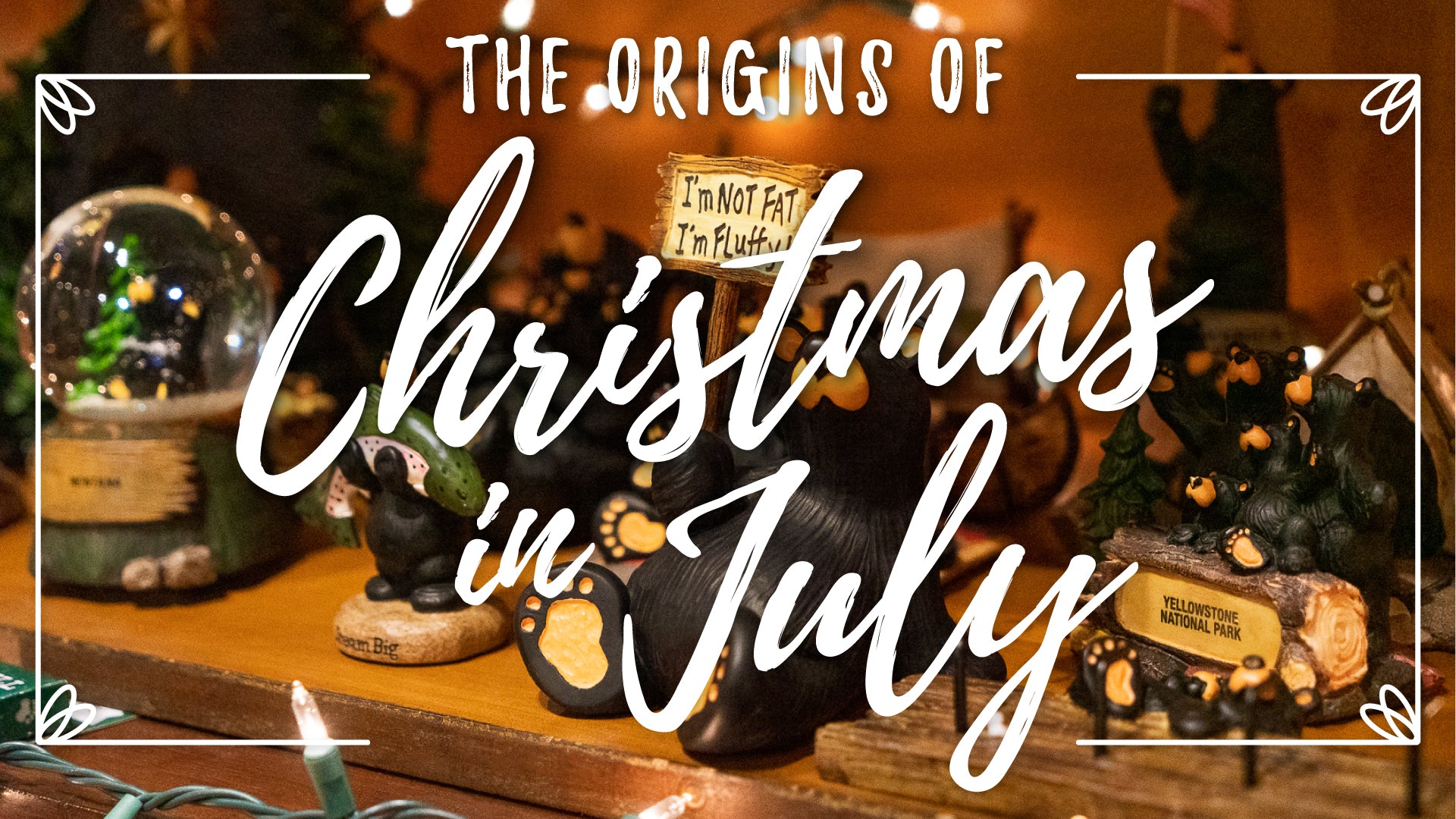 The Origins of Christmas in July – Montana Gift Corral