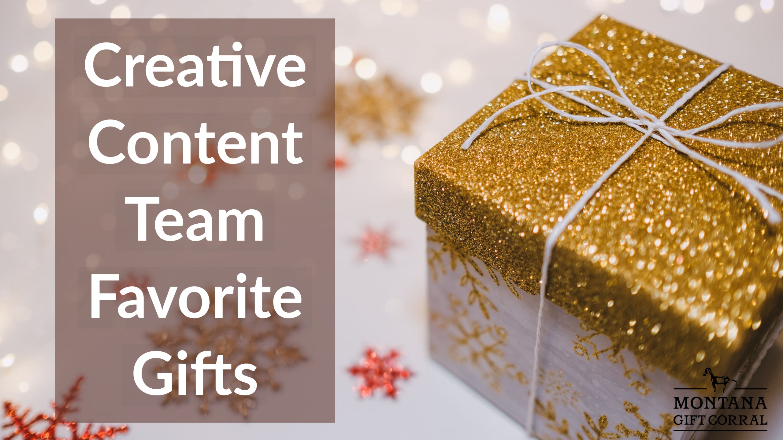 Creative Content Team Favorite Gifts – Montana Gift Corral