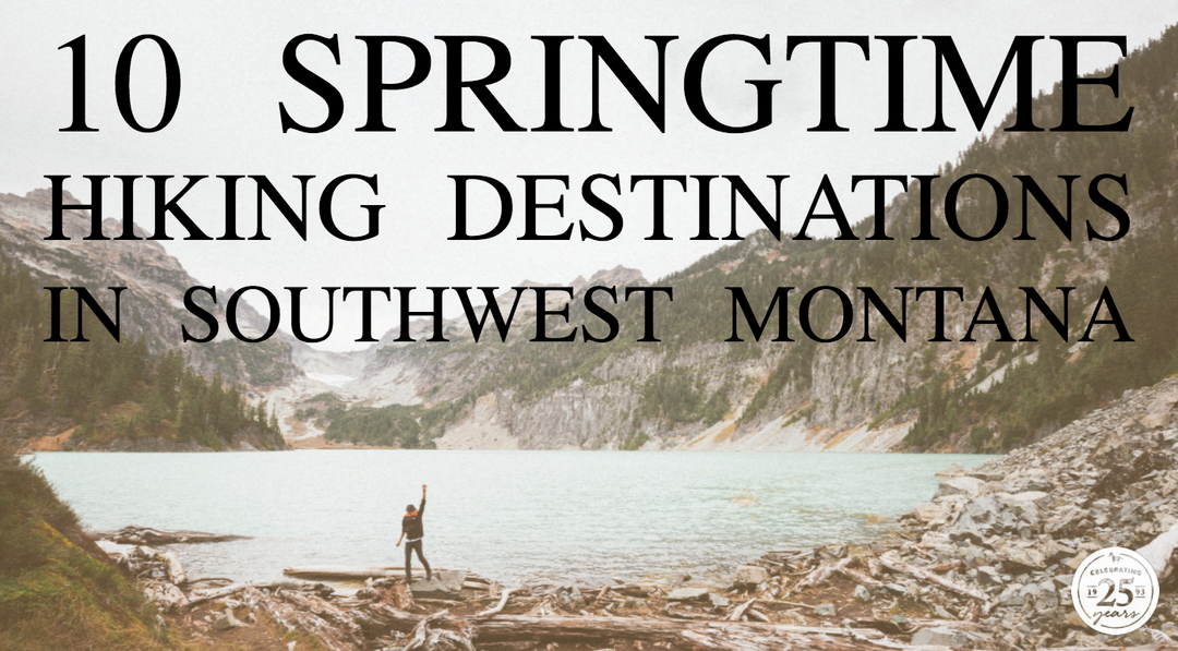 10 Springtime Hiking Destinations in Southwest Montana – Montana Gift ...