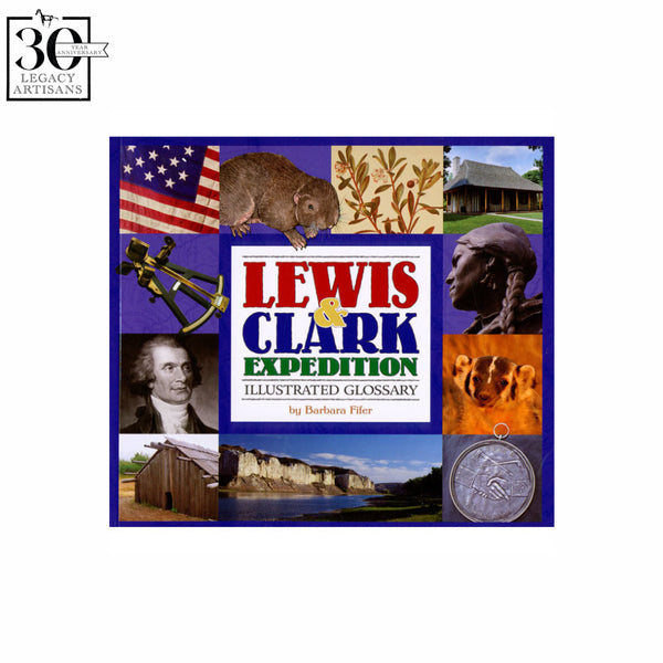Lewis and Clark Expedition Illustrated Glossary by Barbara Fifer ...