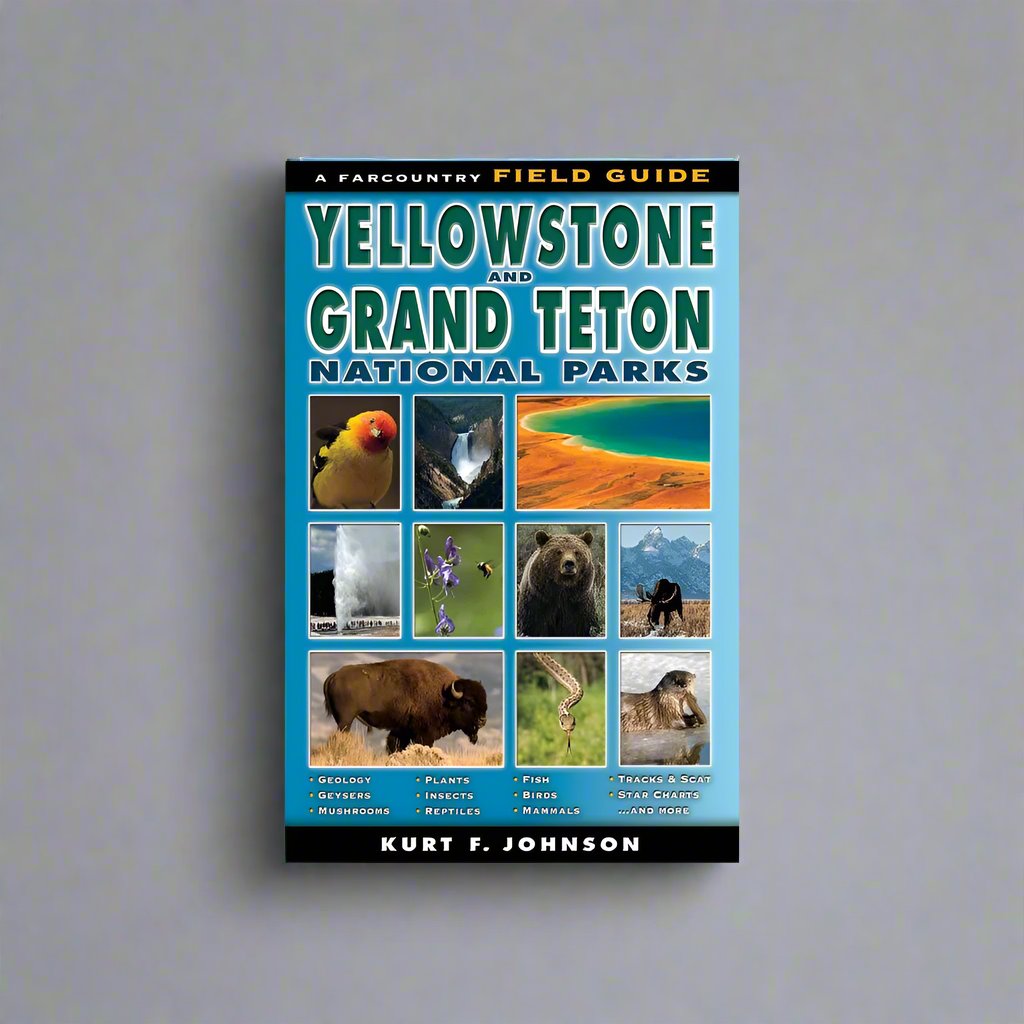 A Farcountry Field Guide to Yellowstone and Grand Tetons National Park ...